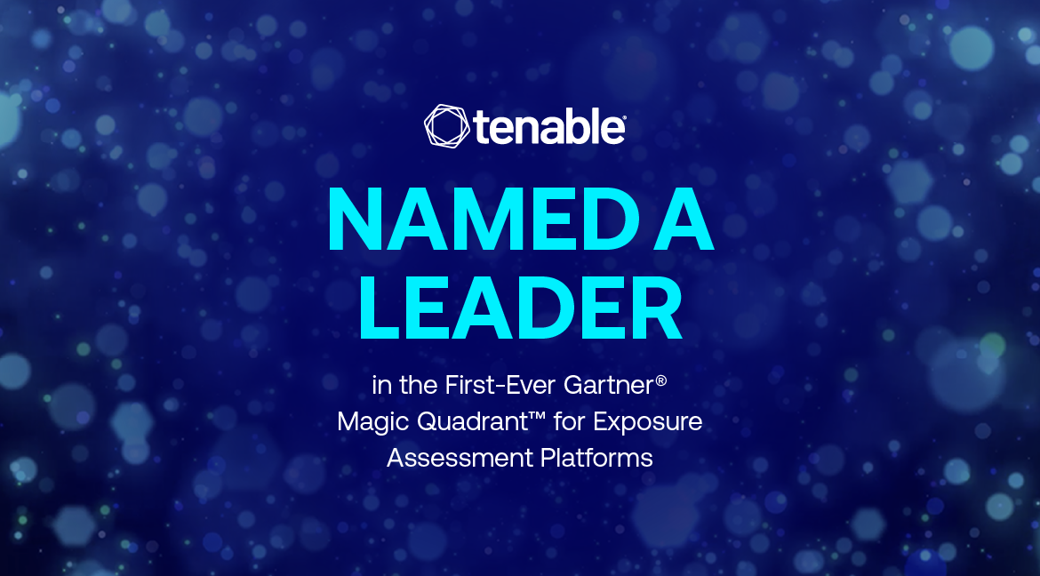 Tenable Is a Leader in the First-Ever Gartner® Magic Quadrant™ for Exposure Assessment Platforms ...